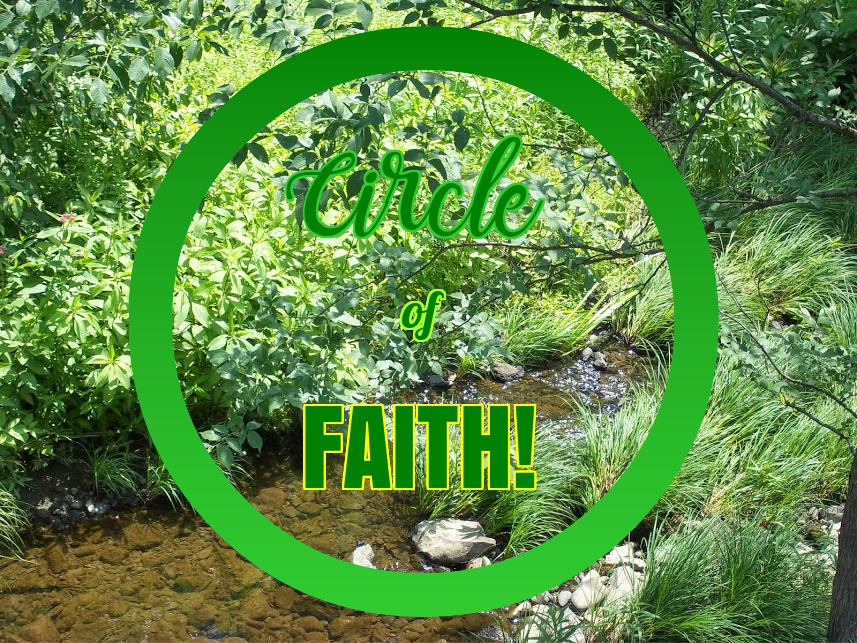 Circle of Faith! – GODs Team! Be encouraged.