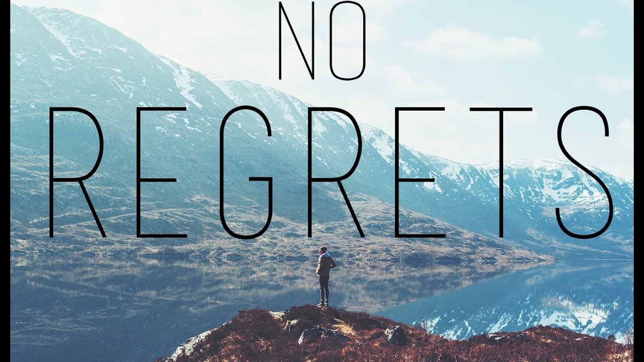 No regrets! – GODs Team! Be encouraged.