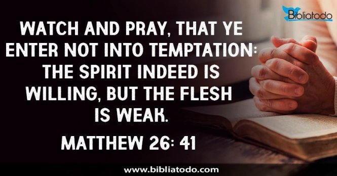 Matthew 26:41, “watch and pray…” – GODs Team! Be encouraged.