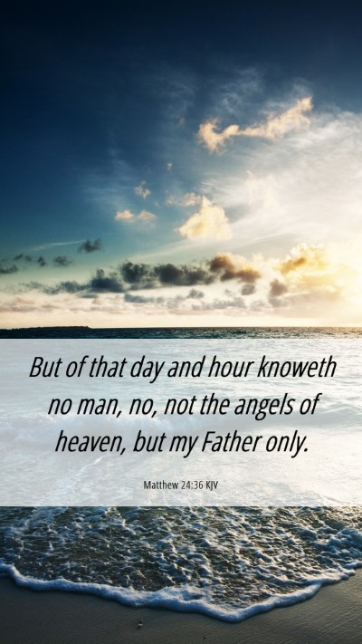 Matthew 24:36. HE is coming back. – GODs Team! Be encouraged.